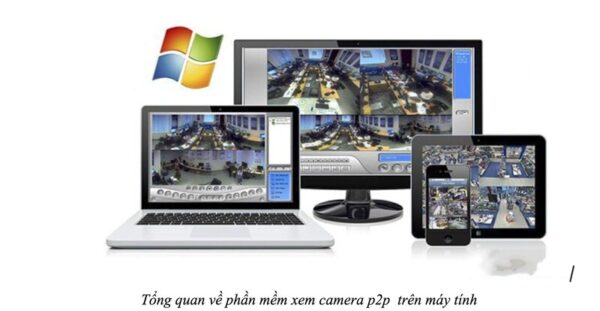 Hướng dẫn cách tải phần mềm xem camera p2p trên máy tính