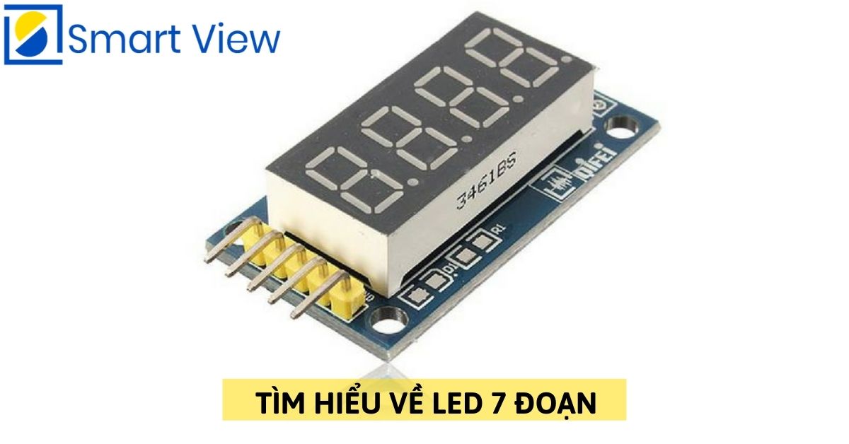 Tìm hiểu về Led 7 đoạn, mã led 7 đoạn anode chung